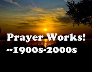 Prayer Works! –1900s-2000s - Nurture Inspire Teach